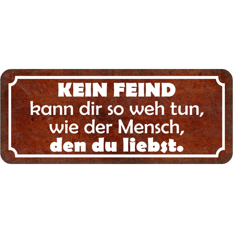 Schild Spruch "Kein Feind kann weh tun, wie Mensch, den liebst" 27 x ...