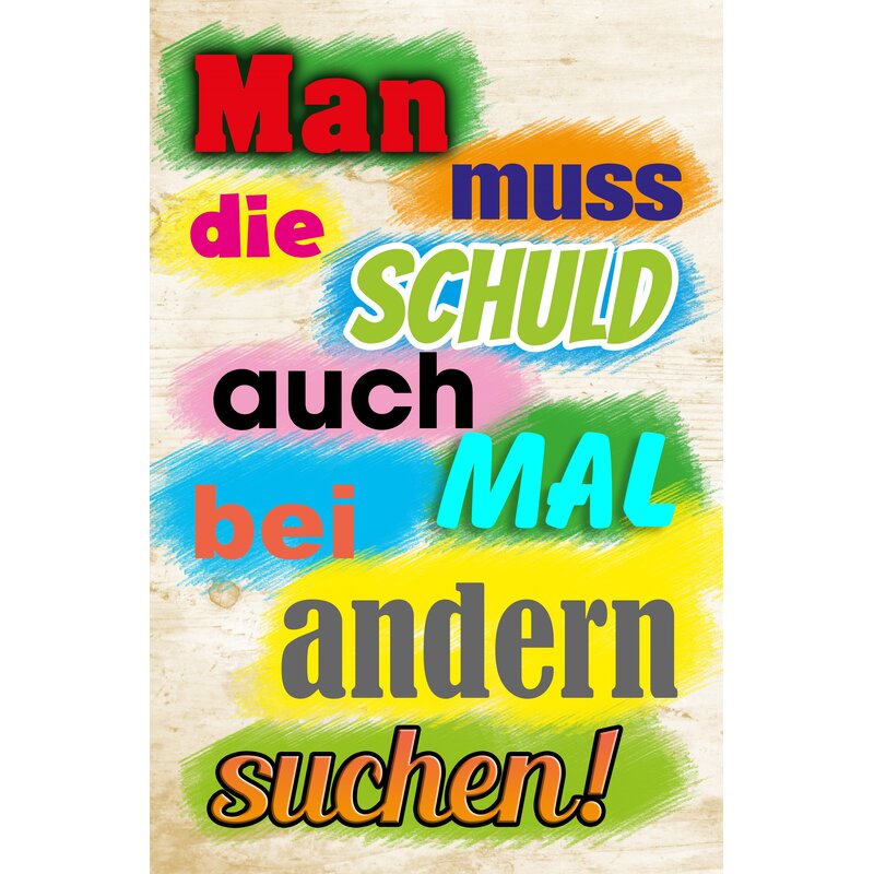 Schild Spruch "Man muss die Schuld auch mal bei anderen suchen!" 20 x