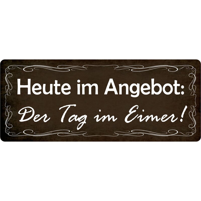 Schild Spruch "Im Angebot Tag im Eimer" 27 x 10 cm Blechschild, 9,49