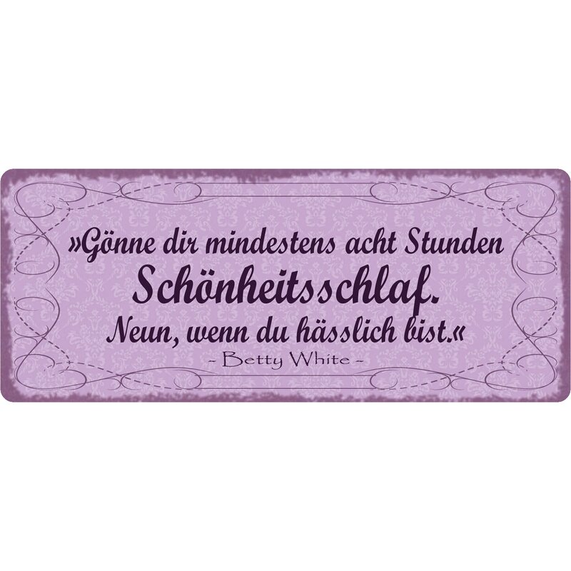 Schild Spruch "Gönne dir mindestens acht Stunden Schönheitsschlaf" 27