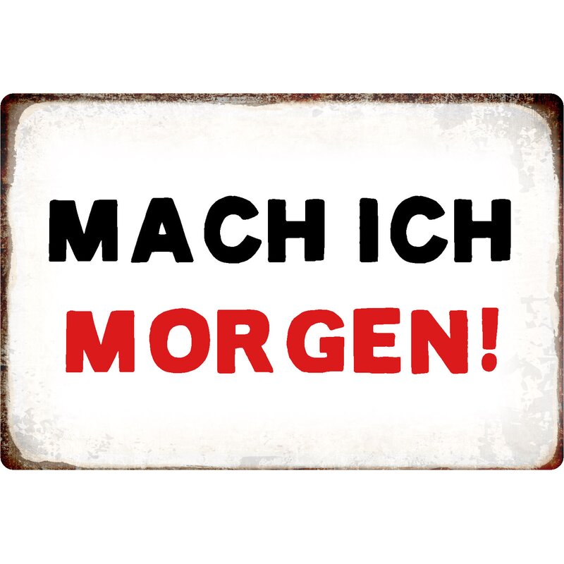 Schild Spruch "Mach ich morgen" 30 x 20 cm Blechschild, 9,99