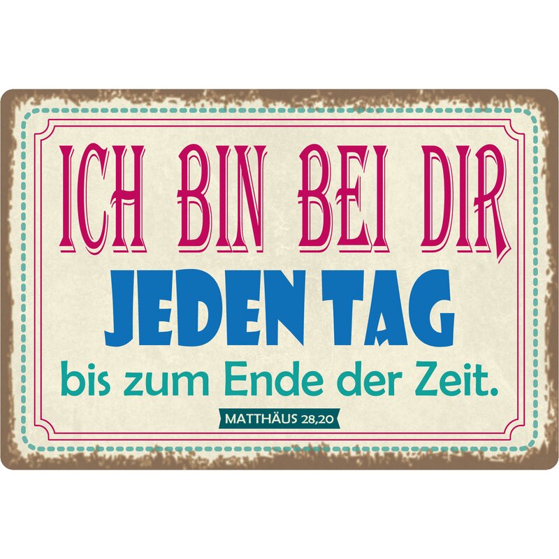 Schild Spruch "Ich bin bei dir jeden Tag" 30 x 20 cm Blechschild, 9,9