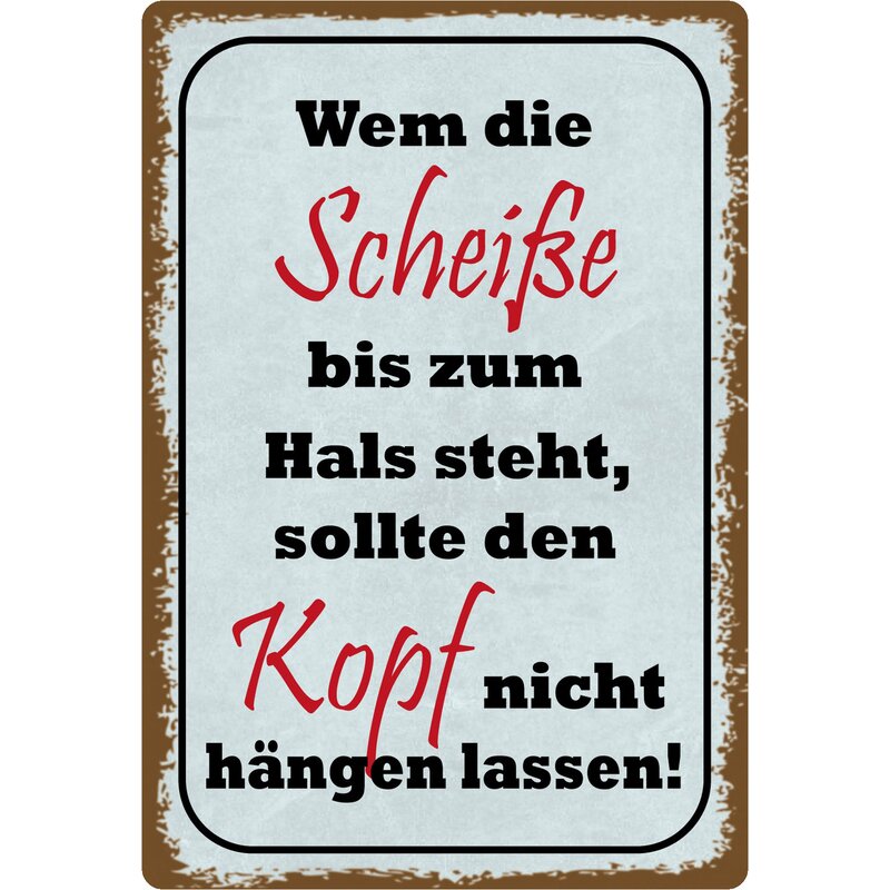 Schild Spruch "Wem die Scheiße bis zum Hals steht" 20 x 30 cm Blechsc