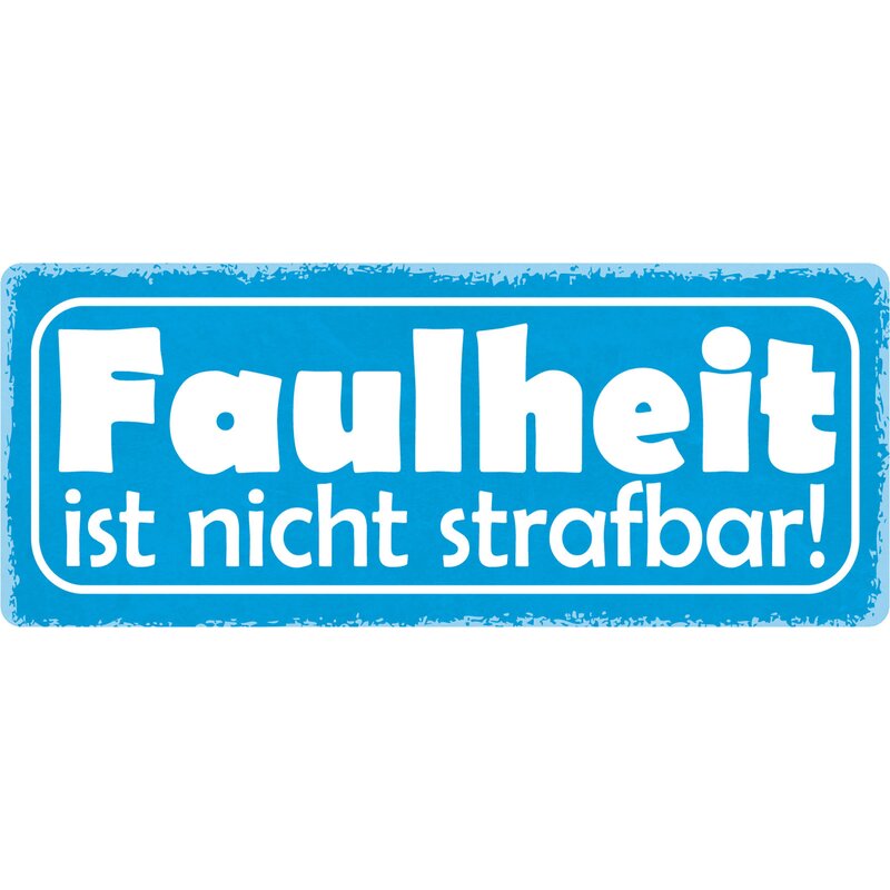 Schild Spruch "Faulheit ist nicht strafbar" 27 x 10 cm Blechschild, 9
