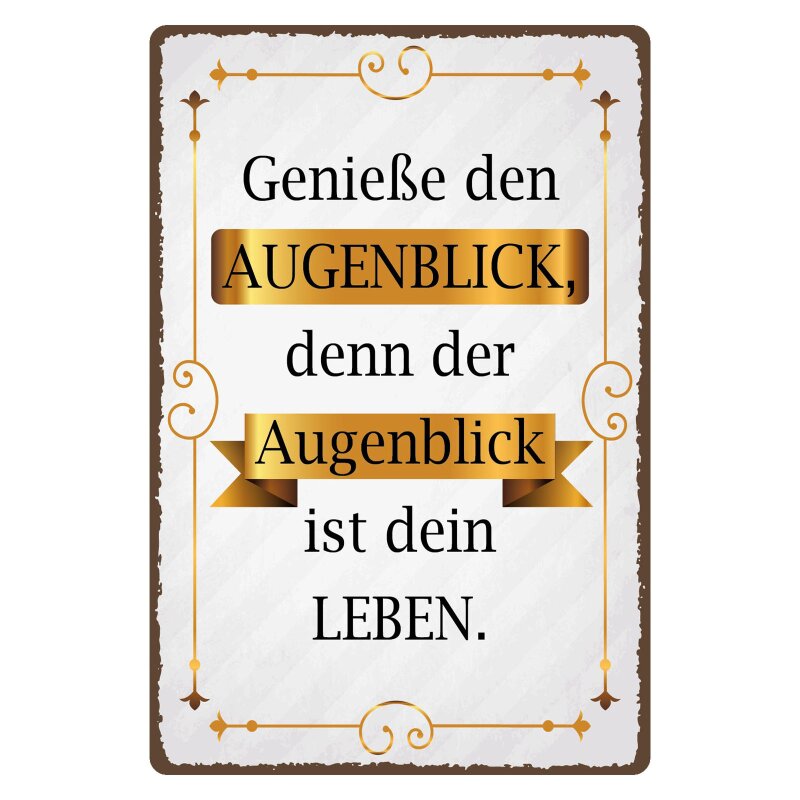 Schild Genieße den Augenblick denn, 12,99