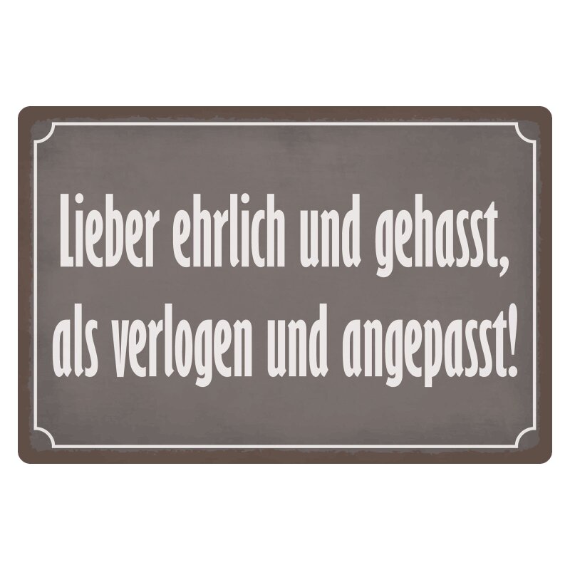 Schild Lieber ehrlich und gehasst als, 14,49