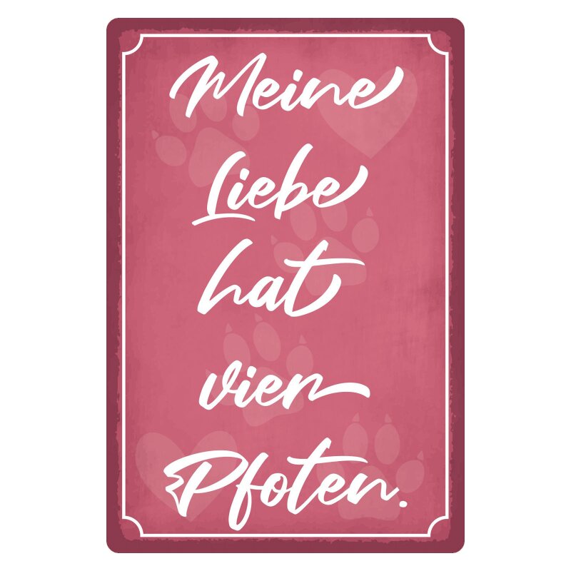 Schild Meine Liebe hat vier Pfoten, 12,99