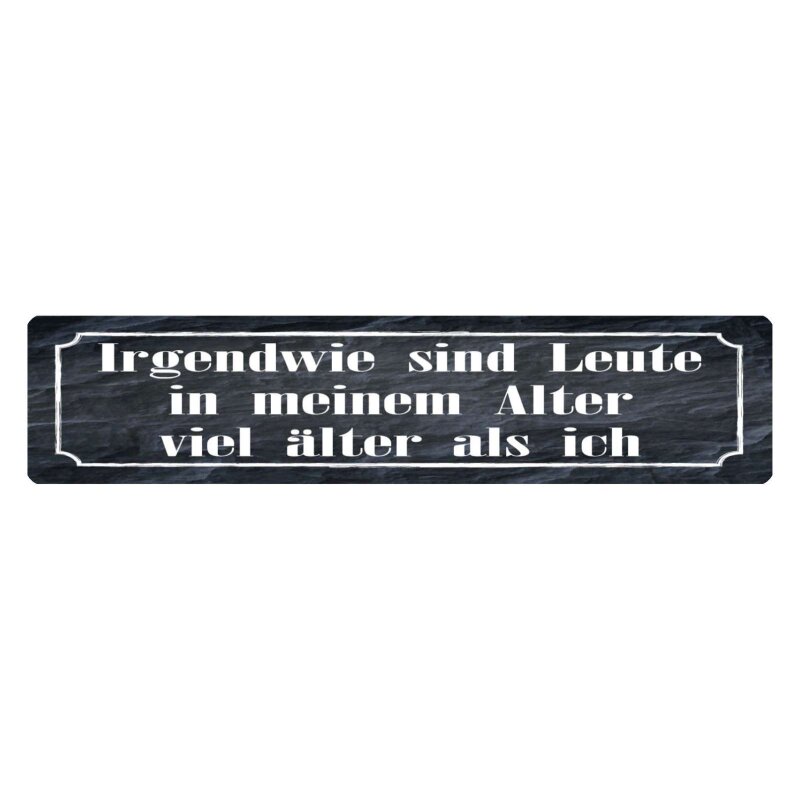 Schild Leute in meinem Alter viel älter, 9,99