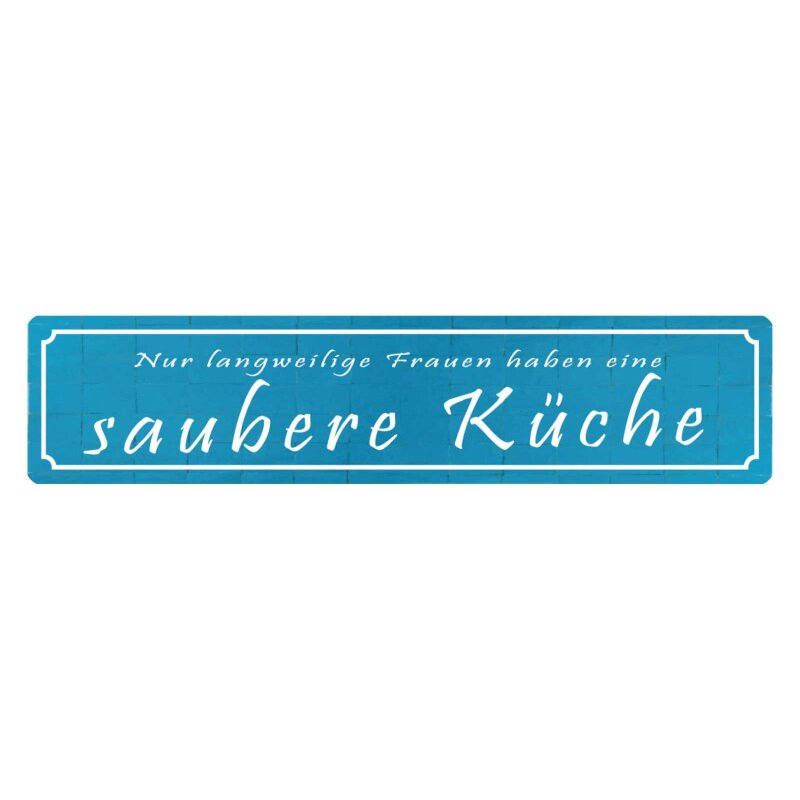 Schild Langweilige Frauen, saubere Küche, 9,49