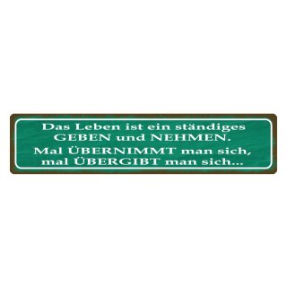 Schild Leben ist ständiges Geben und Nehmen, 9,49